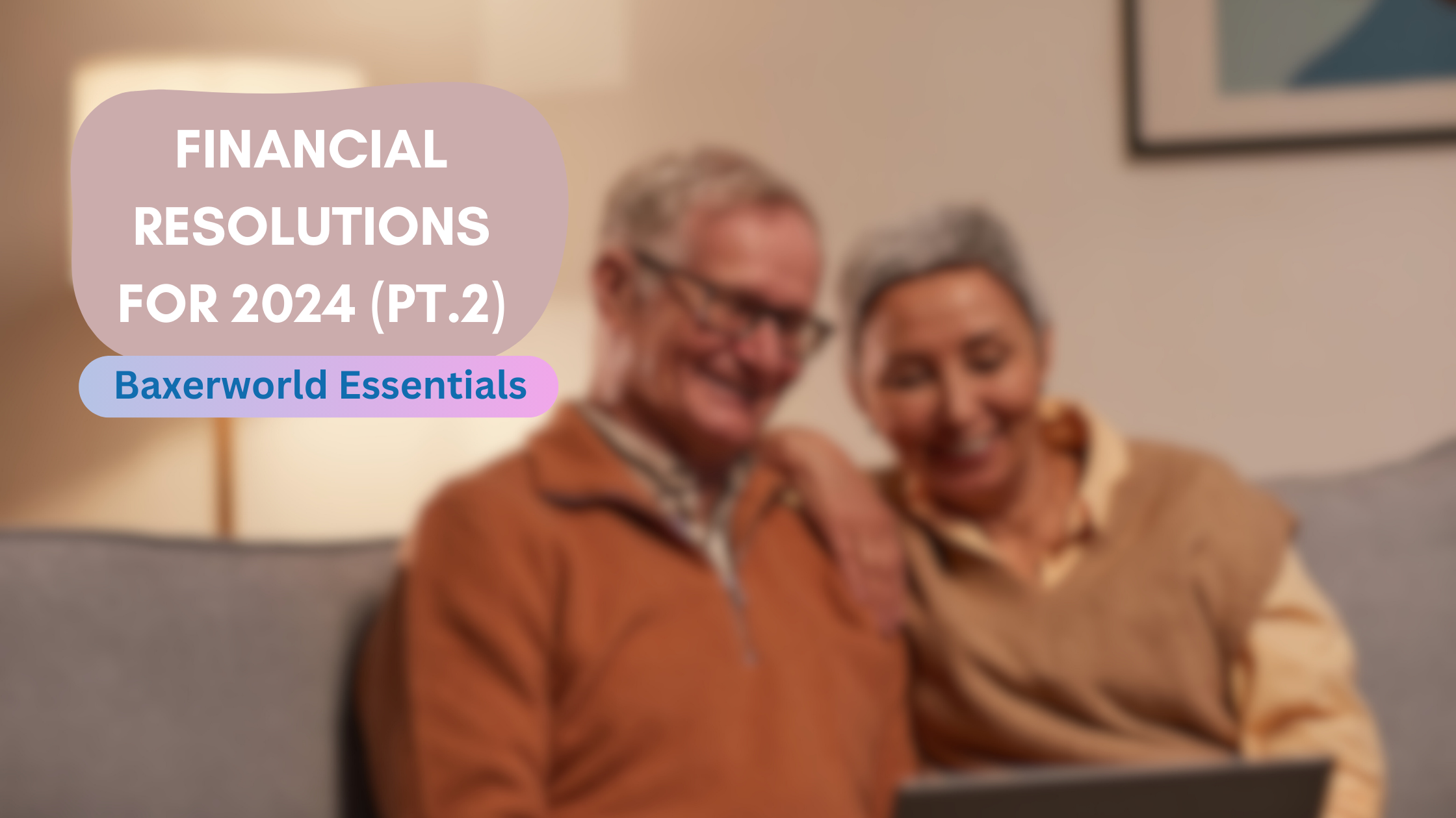 Financial Resolutions - Crafting and Setting Effective Goals - Baxterworld